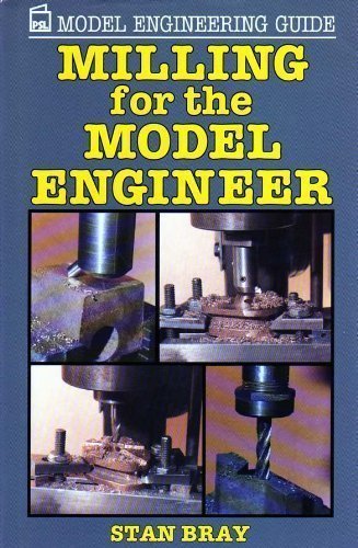 Milling for the Model Engineer (Model Engineering Guides): Amazon.co.uk ...