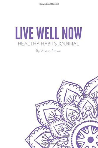 Amazon.com: Live Well Now Healthy Habits Journal: A 30- Day Guide to ...