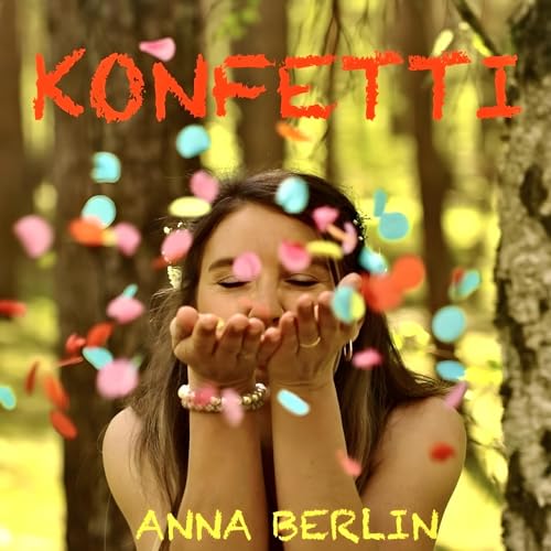 Play Konfetti by ANNA BERLIN on Amazon Music Unlimited