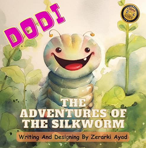 The Adventures of Dodi the Silkworm (The Bug Tales: Lessons and ...