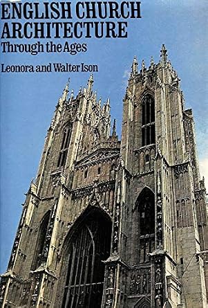 English church architecture through the ages,: Ison, Leonora and Walter ...