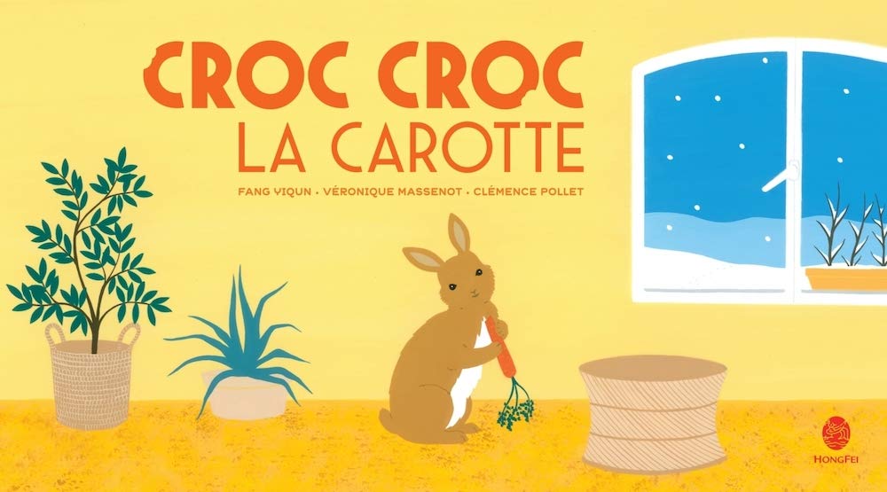 Croc croc la carotte: Fang, Yiqun, Massenot, Véronique, Pollet ...