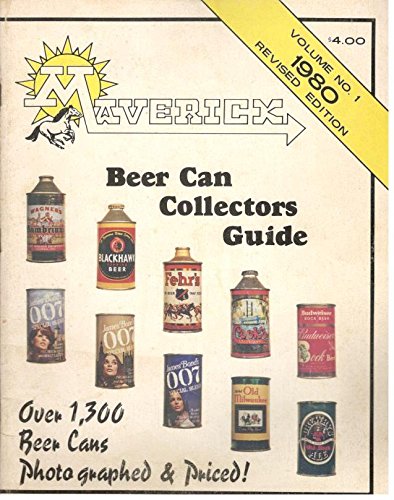 Beer Can Collectors Guide (Volume Number 1, Revised 1980): Robert L ...