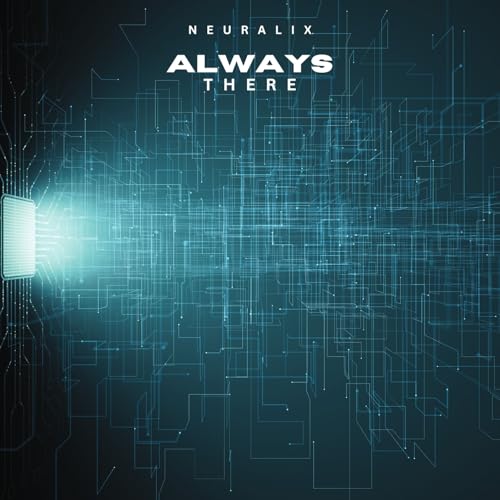 Always There by Neuralix on Amazon Prime Music