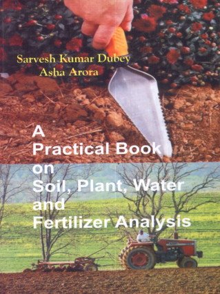 A Practical Book On Soil Plant Water And Fertilizer Analysis : Kumar ...