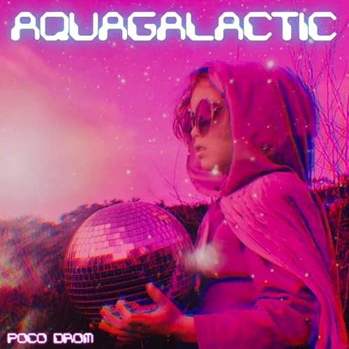 AQUAGALACTIC de Poco Drom en Amazon Music - Amazon.es