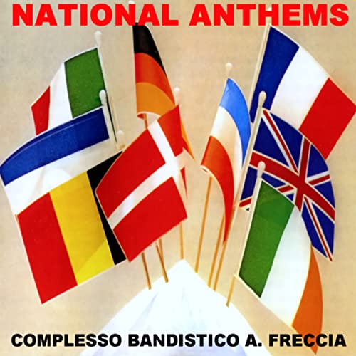 National Anthems : Complesso Bandistico A. Freccia: Amazon.fr ...