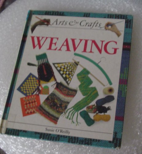 Weaving (Arts & Crafts): O'Reilly, Susie, Mukhida, Zul, Mukhida, Zul ...