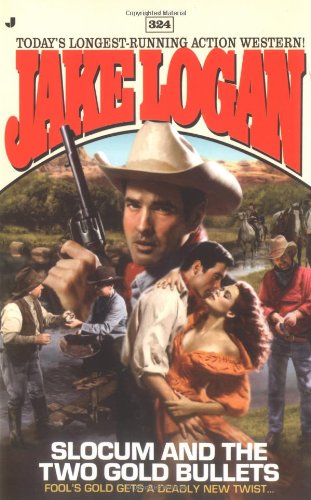Slocum and the Two Gold Bullets (Slocum Series #324): Logan, Jake ...