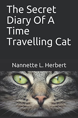 The Secret Diary Of A Time Travelling Cat: Amazon.co.uk: Herbert ...
