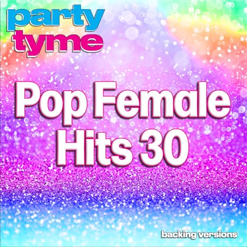 Amazon MusicでParty TymeのPop Female Hits 30 - Party Tyme (Backing ...