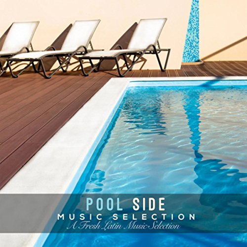 Play Pool Side Music Selection: A Fresh Latin Music Selection by ...
