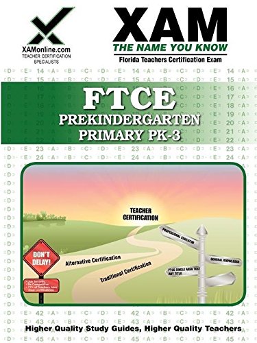 FTCE Prekindergaten/Primary Pk-3: Teacher Certification Exam (XAM FTCE ...