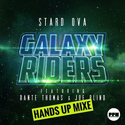 Galaxy Riders (Hands up Mixes) von Stard Ova feat. Dante Thomas & Joe ...