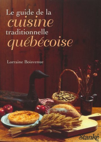 By Lorraine Boisvenue - Le guide de la cuisine traditionnelle ...