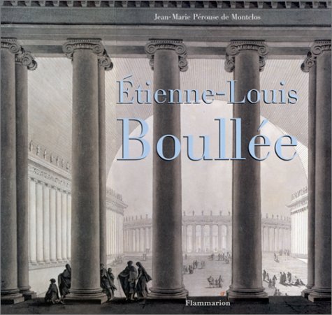 Amazon.com: Etienne-Louis Boullee: 9782080100757: Jean-Marie Perouse de ...