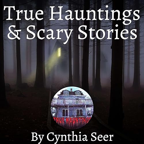 Amazon.com: True Hauntings & Scary Stories : Cynthia Seer: Audible Books & Originals