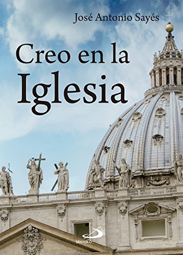 Creo en la Iglesia (Spanish Edition) eBook : Sayés, José Antonio ...