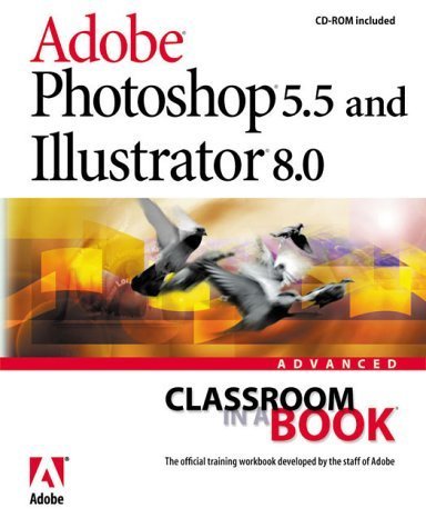 Adobe(R) Photoshop(R) 5.5 and Illustrator(R) 8.0 Advanced Classroom in ...