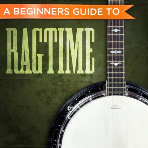 Amazon.com: A Beginners Guide to: Ragtime : VARIOUS ARTISTS: Digital Music
