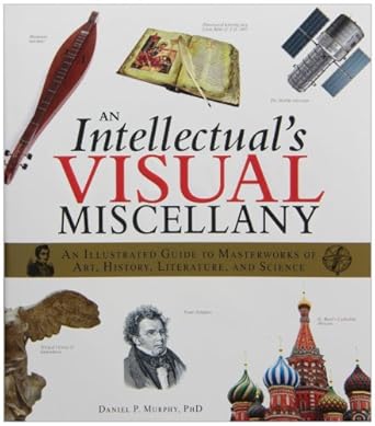 An Intellectual's Visual Miscellany: An Illustrated Guide to ...