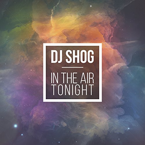 Play In the Air Tonight by DJ Shog on Amazon Music
