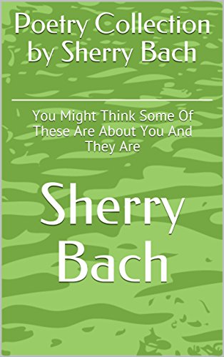 Amazon.com: Poetry Collection by Sherry Bach: You Might Think Some Of ...