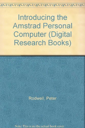 Introducing the Amstrad Personal Computer (Digital Research Books ...