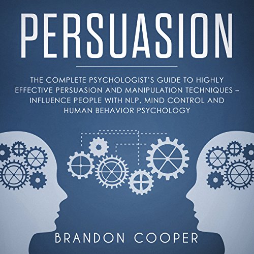 Amazon.com: Persuasion: The Complete Psychologist’s Guide to Highly ...
