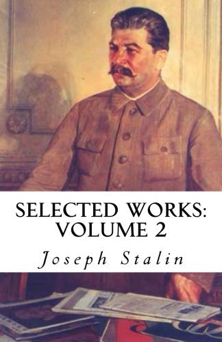 Selected Works: Volume 2 by Joseph Stalin (2013-07-19): Joseph Stalin ...