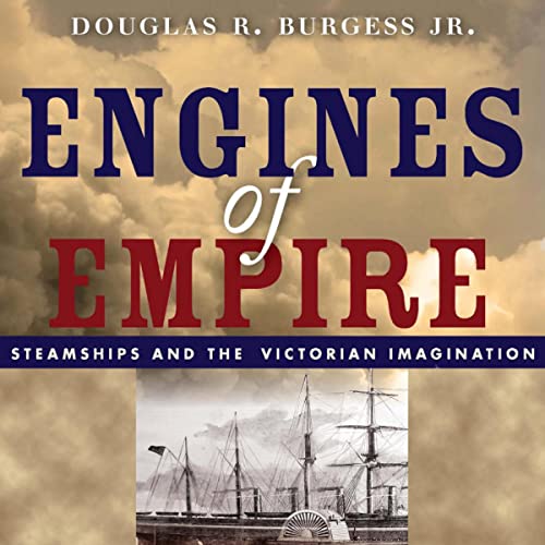 Amazon.com: Engines of Empire: Steamships and the Victorian Imagination (Audible Audio Edition ...