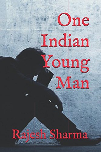Amazon.com: One Indian Young Man: 9781973588399: Sharma, Rajesh: Books