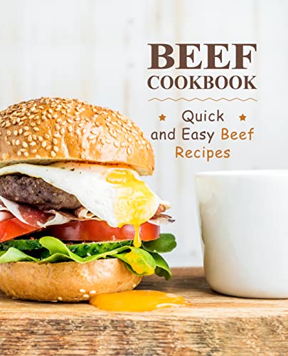 Beef Cookbook : Quick and Easy Beef Recipes (2nd Edition) - Kindle ...