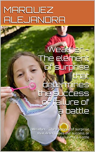 Weather - The element of surprise that determines the success or ...