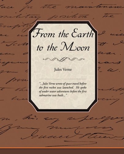 From the Earth to the Moon: Verne, Jules: 9781605978550: Amazon.com: Books