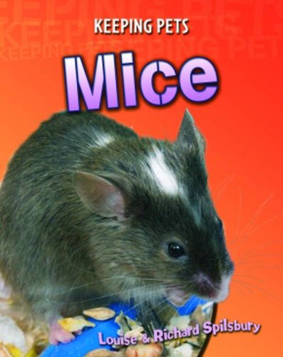 Mice (Keeping Pets) (Keeping Pets): Louise Spilsbury: 9780431124483 ...