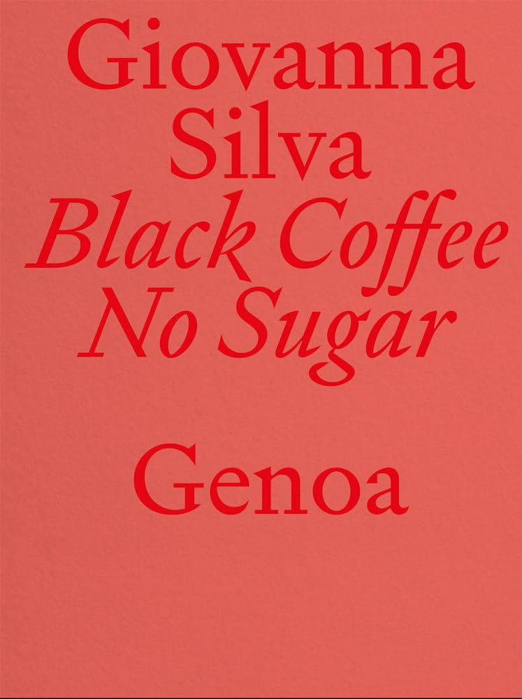 Amazon.com: Giovanna Silva: Black Coffee No Sugar: Genoa: 9788867495696 ...
