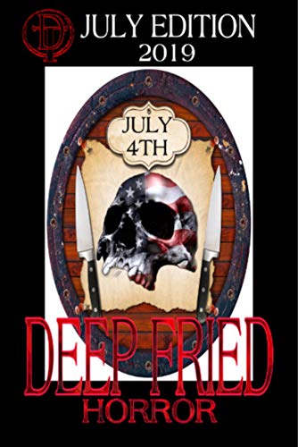 Deep Fried Horror July 2019 eBook : McCarthy, A, Singampalli, Sravani ...