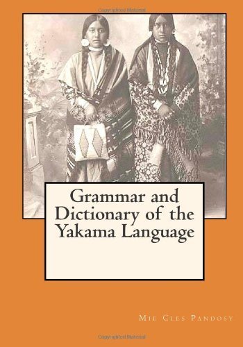 Grammar and Dictionary of the Yakama Language: Mie Cles Pandosy: Amazon ...