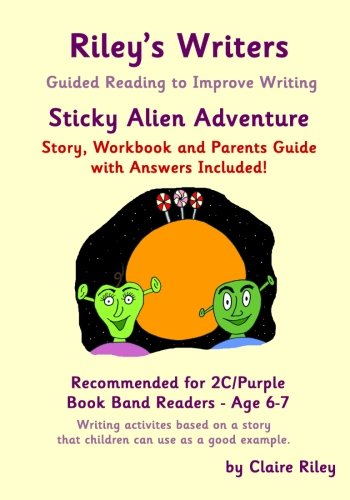 Riley's Writers - Sticky Alien Adventure: Guided Reading to Improve ...