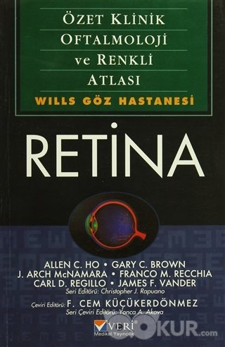 Retina : Özet Klinik Oftalmoloji ve Renkli Atlası : Allen C. Ho, Gary C ...