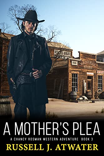 Amazon.com: A Mother's Plea: A Chancy Rosman Western Adventure - Book 3 ...
