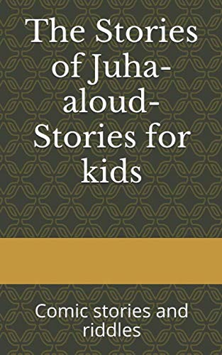 The Stories of Juha-aloud-Stories for kids: Comic stories and riddles ...