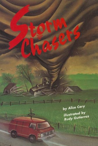 READING 2000 LEVELED READER 4.104B STORM CHASERS: Rudy Gutierrez,Alice ...