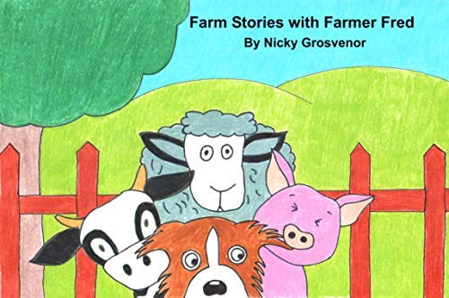 Farm Stories with Farmer Fred eBook : Grosvenor, Nicky, Grosvenor ...