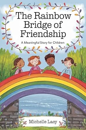 Amazon.com: The Rainbow Bridge Of Friendship: A Meaningful Story For ...