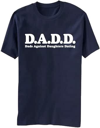 Amazon.com: D.A.D.D. Dads Against Daughters Dating T-Shirt Size: X ...