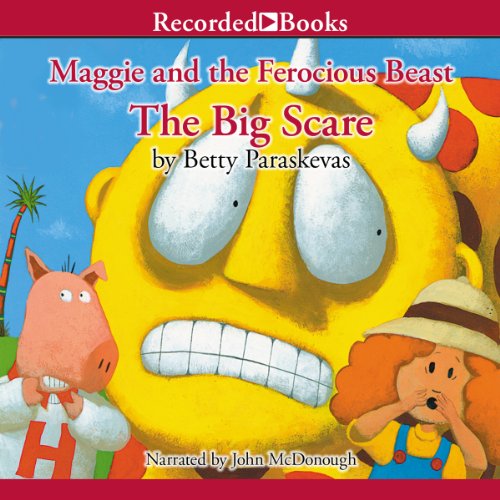 Maggie and the Ferocious Beast: The Big Scare (Audio Download): Betty ...