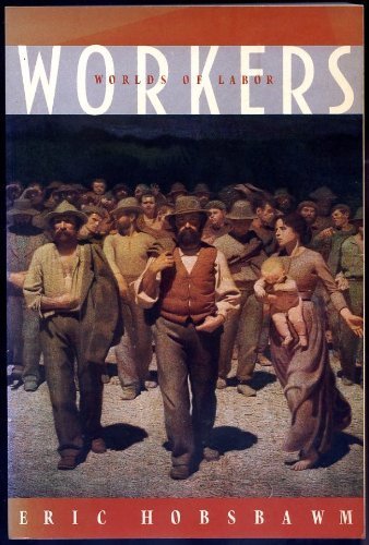 Workers: Worlds of Labor: Hobsbawm, Eric: 9780394728964: Amazon.com: Books