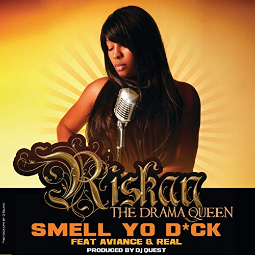 Smell Yo D*ck [Explicit] by Riskay feat. Aviance and Real on Amazon ...